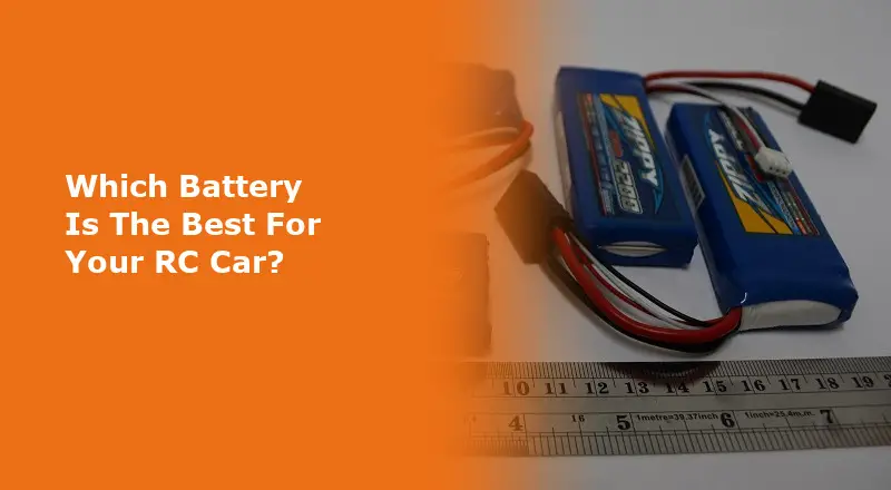 Which Battery Is The Best For Your RC Car? | RcSphere.com